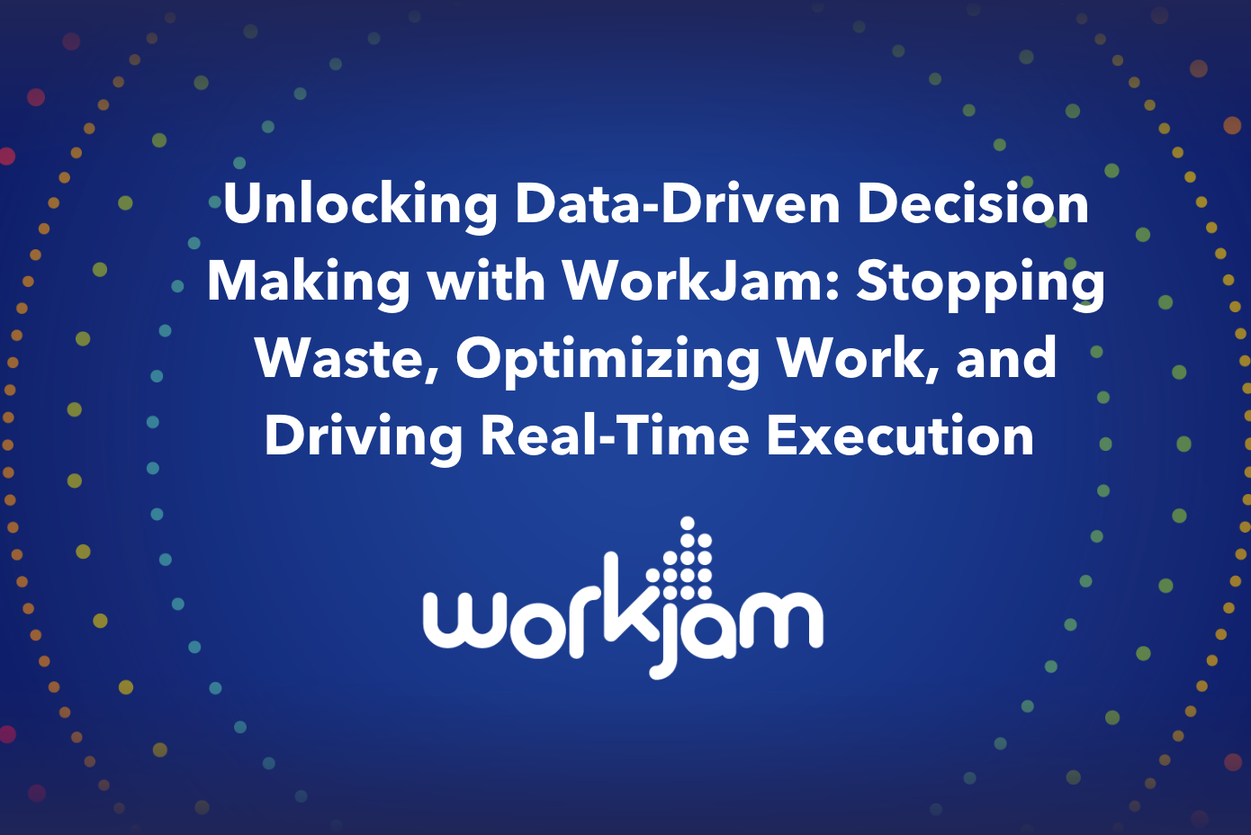 Unlocking Data-Driven Decision Making with WorkJam