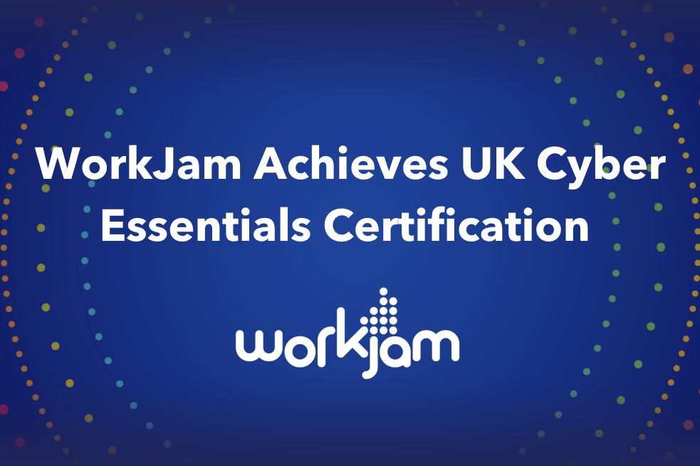 WorkJam Achieves UK Cyber Essentials Certification